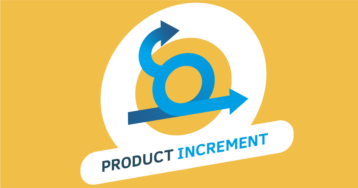What is a Product Increment? What is a Product Increment?